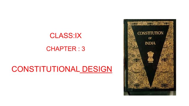 CONSTITUTIONAL DESIGN class IX by Deepika Dhami.pptx