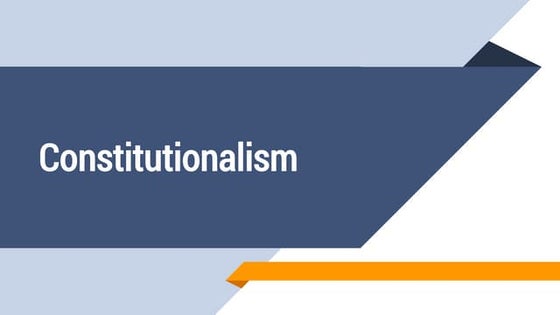 Constitution & Constitutionalism | PPTX | Law