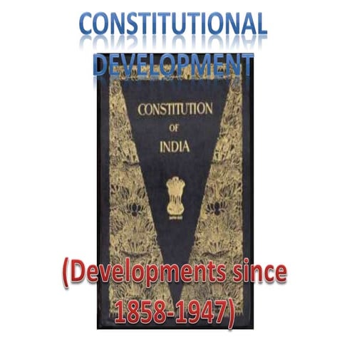 Constitution of India - Constitutional Development | PPTX