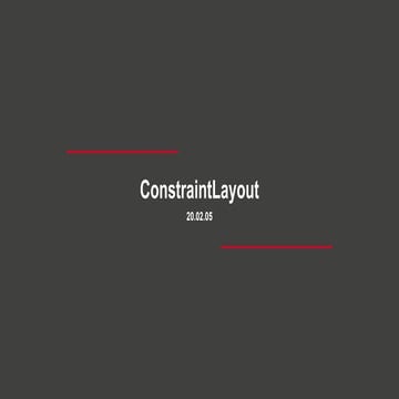 Android Constraintlayout Ppt