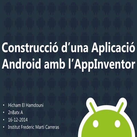 Construcció d’una aplicació android amb l’app inventor | PPT