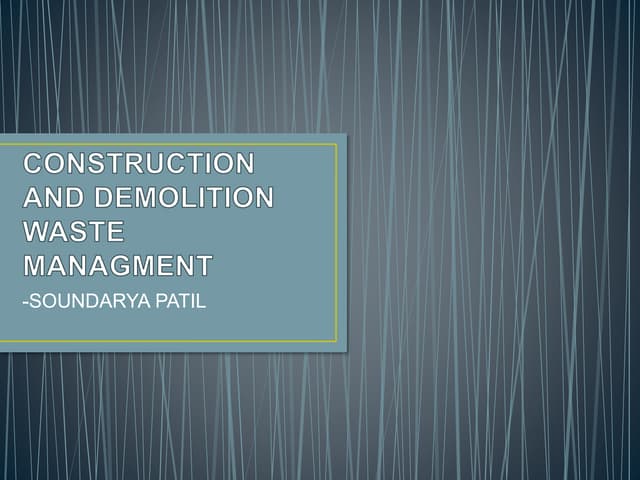 Construction and Demolition Waste Management.pptx