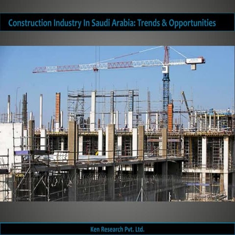 Construction Industry In Saudi Arabia: Trends & Opportunities: Ken ...