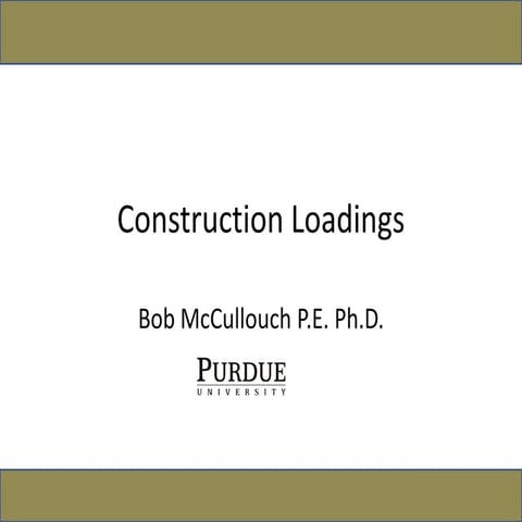 Construction Loading Lecture by Dr. McCullouch | PPT