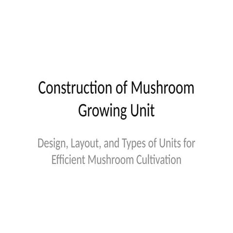Construction_of_Mushroom_Growing_Unit_with_Images (1).pptx
