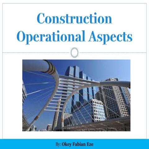 Construction & Civil Engineering: Operational Aspects | PPTX