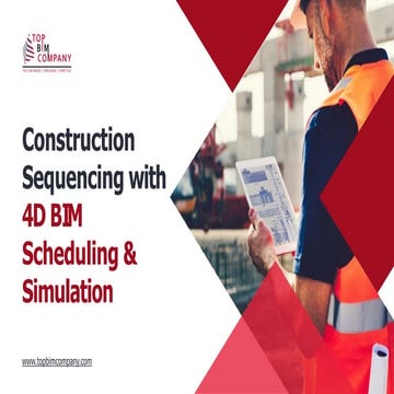 Construction Sequencing with 4D BIM Scheduling & Simulation | PPTX