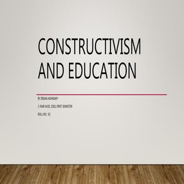 Constructivism and education | PPTX