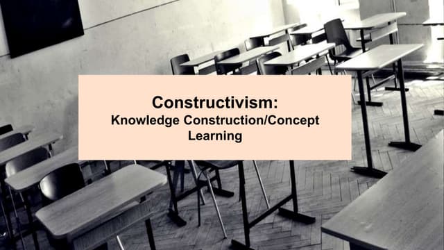 Constructivism Knowledge Construction Concept Learning Pptx