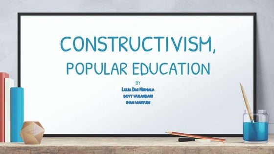 CONSTRUCTIVISM IN TEACHING - PPT | PPT