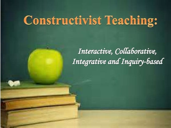 CONSTRUCTIVISM IN TEACHING - PPT | PPT | Education