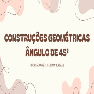 CONSTRUÇÕES GEOMÉTRICAS ÂNGULO DE 45º_20250422_222335_0000.pdf