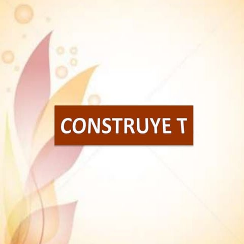 Construye t | PPTX