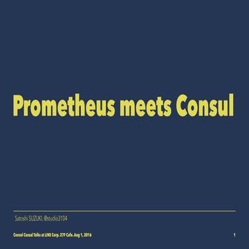 Prometheus meets Consul -- Consul Casual Talks | PPT