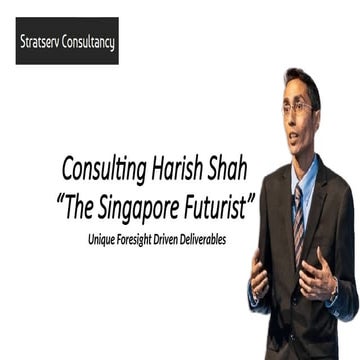Consulting Harish Shah "The Singapore Futurist".pptx