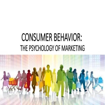 Consumer Behavior: The Psychology of Marketing | PPTX
