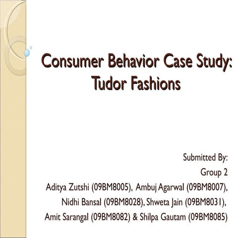 Consumer behavior case study : Tudor Fashion | PPT