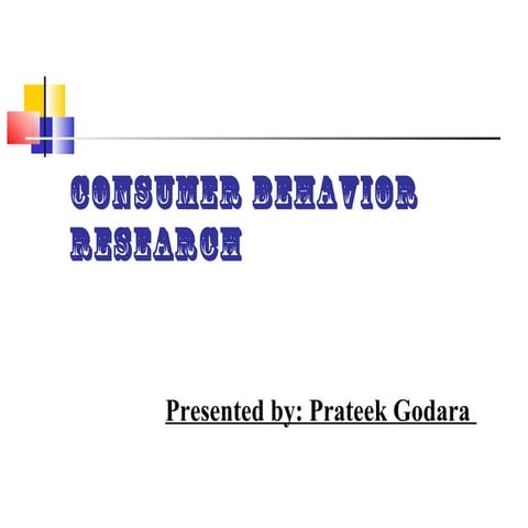 Consumer behavior research prateek godara | PPT