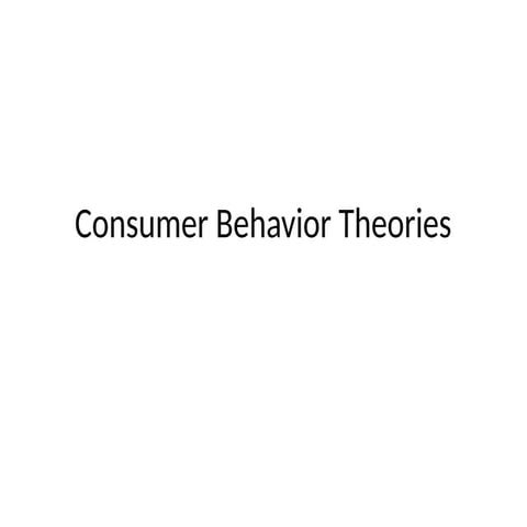 consumer behavior consumer behavior theories | PPTX