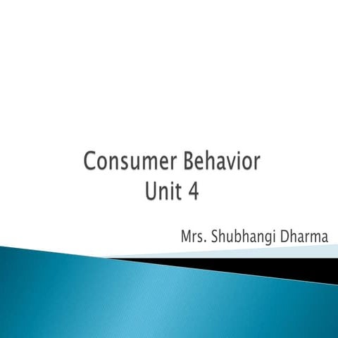 Consumer behavior unit 4 | PPT