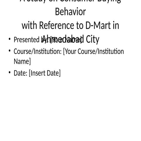 Consumer_Buying_Behavior_DMart_Ahmedabad.pptx