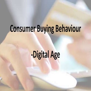 Consumer Buying Behaviour- Digital Age | PPTX