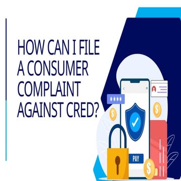 How Can I File a Consumer Complaint Against CRED? | PPTX