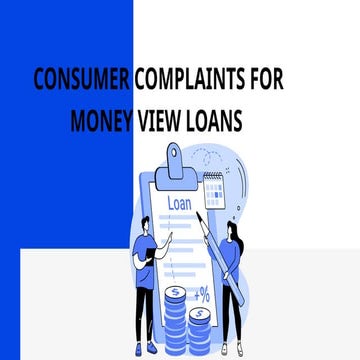 Consumer Complaints for Money View Loans.pptx