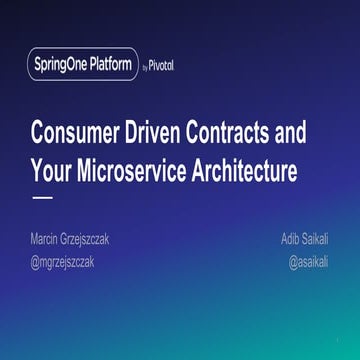 Consumer Driven Contracts And Your Microservice Architecture Ppt 