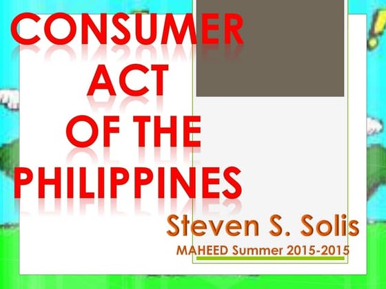 Consumer Act of the Philippines R.A 7394 | PPTX | Business | Business and Finance