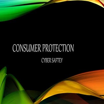 CONSUMER PROTECTION AND CYBER SAFTEY | PPTX