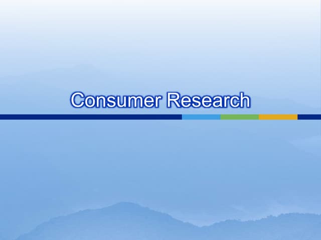 Consumer research process | PPTX | Business | Business and Finance