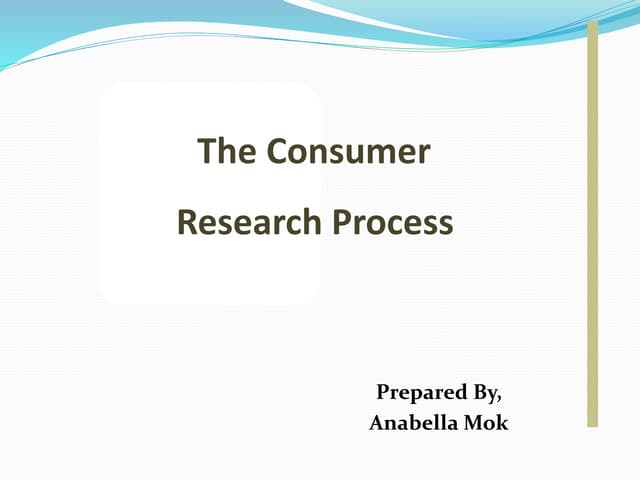 Consumer research process | PPTX | Business | Business and Finance