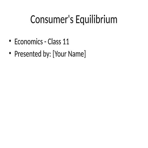 Consumers_Equilibrium_Class11.pptxedgdgd | PPTX