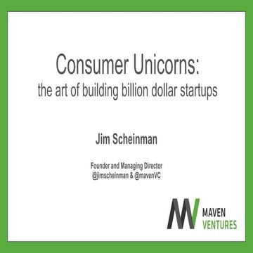 Consumer Unicorns: The Art of Building Billion Dollar Startups | PPTX