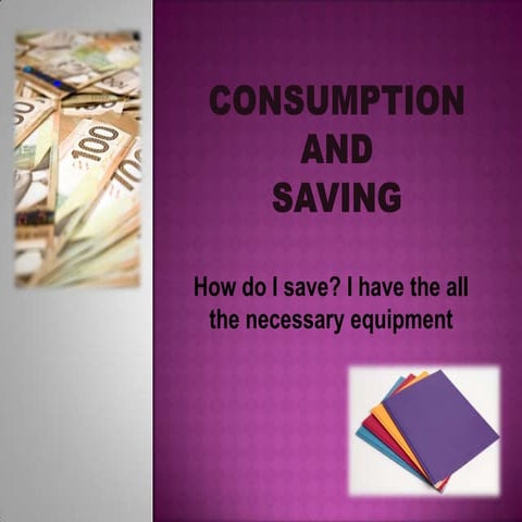 Consumption and saving | PPT