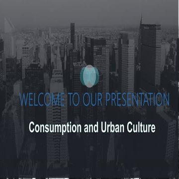Consumption and Urban Culture | PPTX