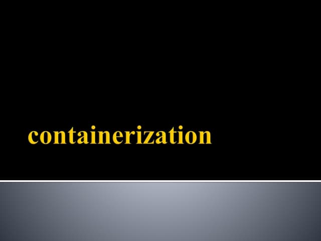 Container and Containerization | PDF