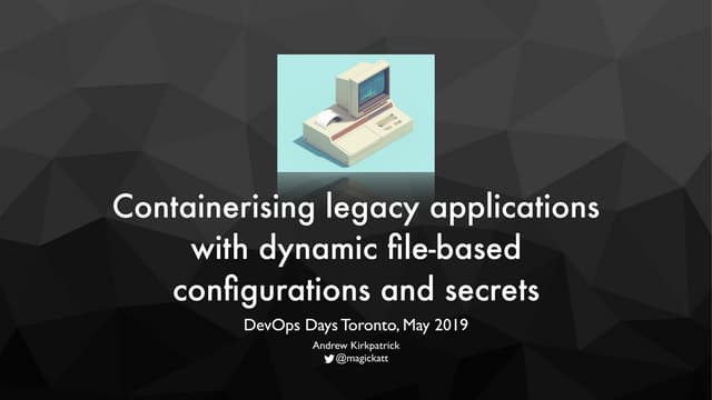 Containerizing legacy applications | PPT Containerizing legacy applications | PPT