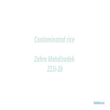 Contaminated Rice for environment Zahra Mh | PPT