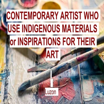 CONTEMPORARY-ARTIST-WHO-USE-INDIGENOUS-MATERIALS.pptx