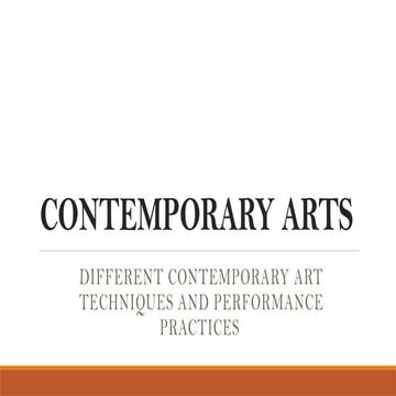 CONTEMPORARY ARTS - DIFFERENT CONTEMPORARY ART TECHNIQUES AND PERFORMANCE PRACTICES | PPTX