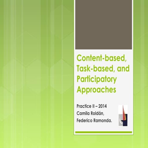 Content based, task-based, and participatory approaches | PPT