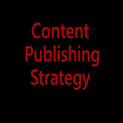 Content Publishing Strategy | PPT