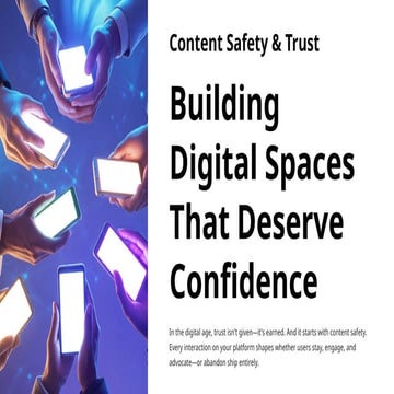 Content Safety & Trust — Building Digital Spaces That Deserve ...