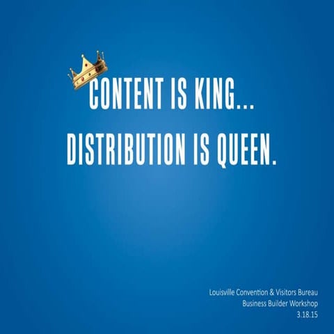 Content Is King...Distribution Is Queen | PPTX