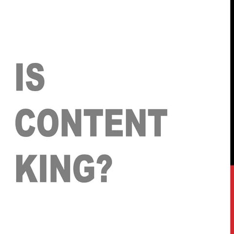 Is Content King | PPTX | Search | Internet