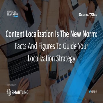 Content Localization Is The New Norm: Facts And Figures To Guide Your Localization Strategy | PDF