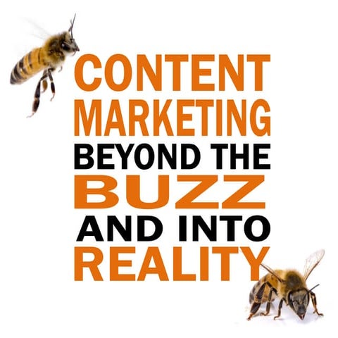 Content Marketing Beyond The Buzz And Into Reality | PPT