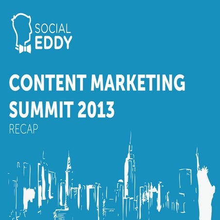 Content Marketing Summit 2013 Recap | PDF